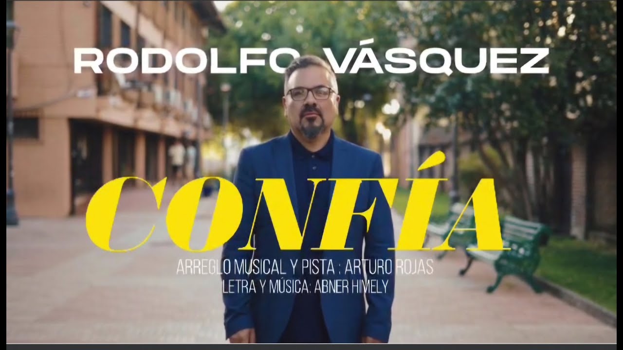 CONFÍA - VIDEO OFICIAL - RODOLFO VASQUEZ - YouTube