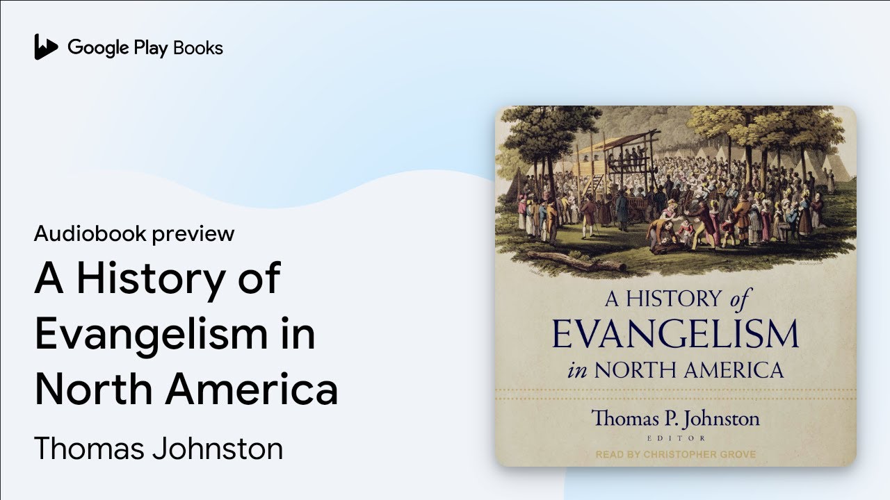 A History of Evangelism in North America by Thomas Johnston · Audiobook ...
