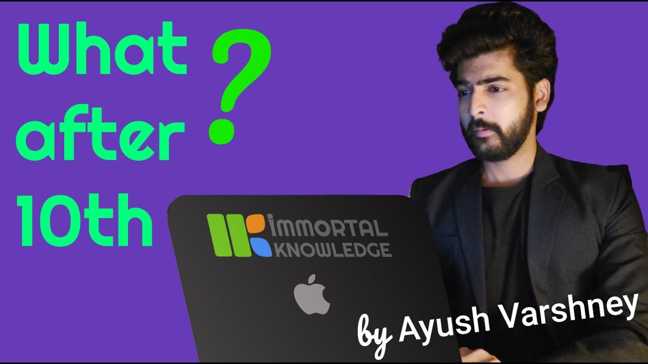 What After the 10th? | Immortal Knowledge | Ayush Varshney - YouTube