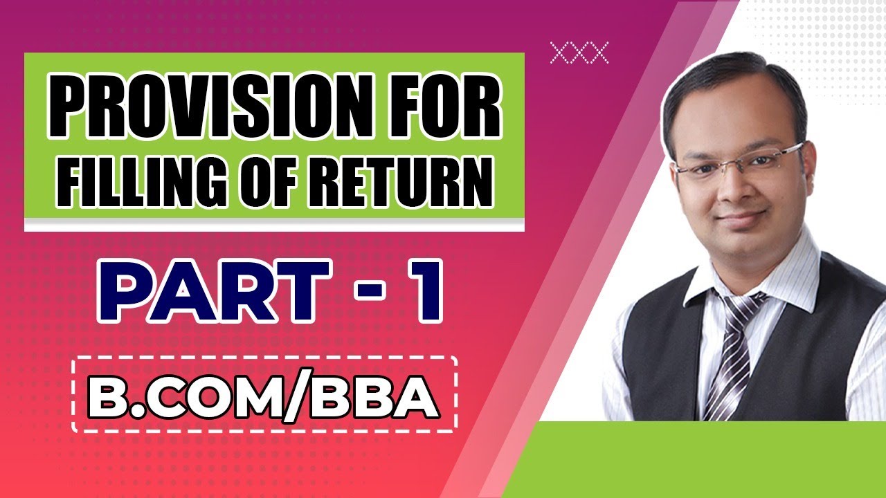 Meaning & Scope of Income Tax Return | Provision for Filing of Return ...