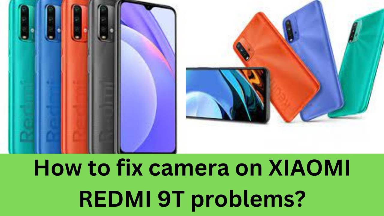 How to fix camera on XIAOMI REDMI 9T problems? - YouTube