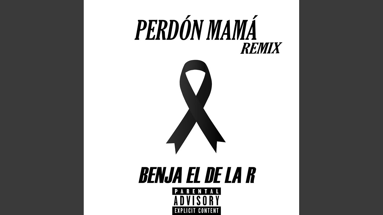 Perdón Mamá (Remix) - YouTube Music