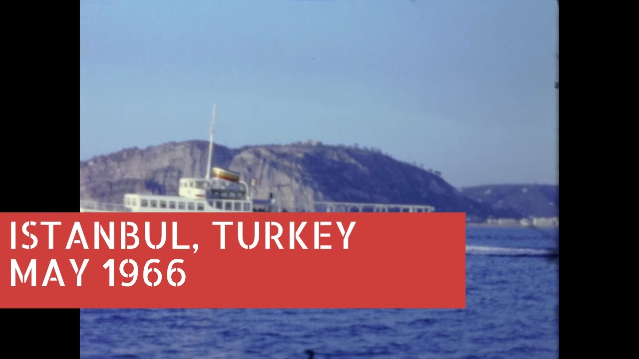 Istanbul, Turkey may 1966 Archival Fooatge - YouTube