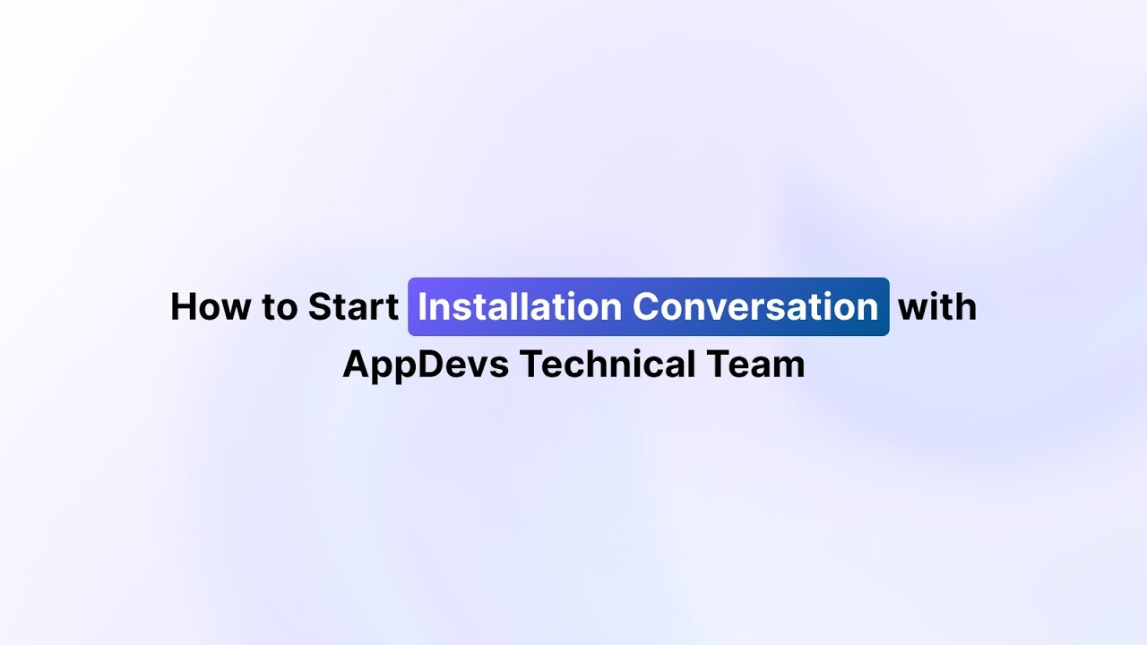 How to Start Installation Conversation with AppDevs Technical Team - YouTube