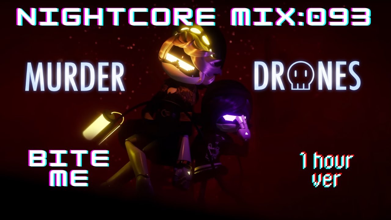 Murder Drones / Nightcore 093: 'BITE ME' 1 hour version - YouTube