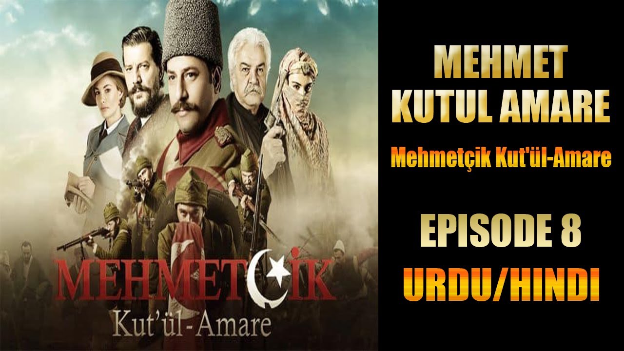 Mehmet Kutul Amare (Mehmetçik Kut'ül Amare ) Episode 8 in Urdu/Hindi l ...