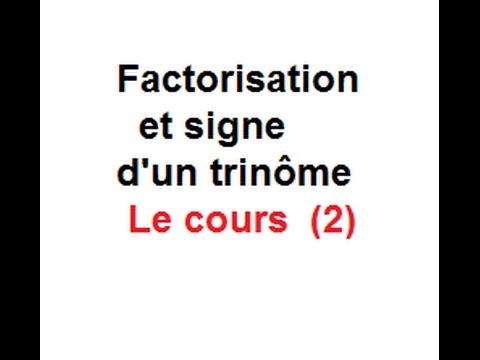 Première Spécialité maths-- Factorisation et signe d'un trinôme Partie2 ...