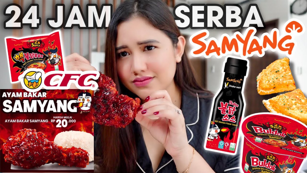 24 JAM MAKAN SERBA SAMYANG!! ADA CFC x SAMYANG BARU??! - YouTube