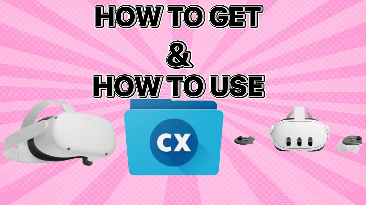 HOW TO GET CX FILE EXPLORE on QUEST 2, 3 and pro & and use it - YouTube