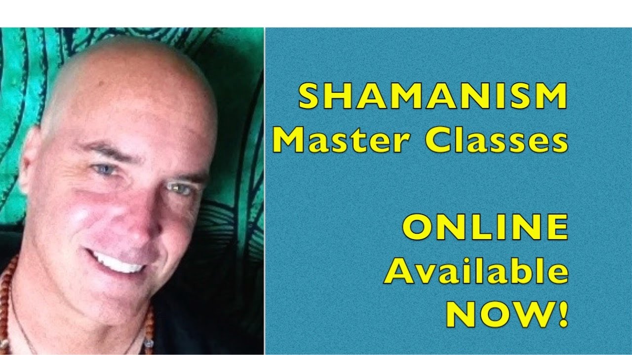 Master Classes in Shamanism ONLINE Now Available - YouTube