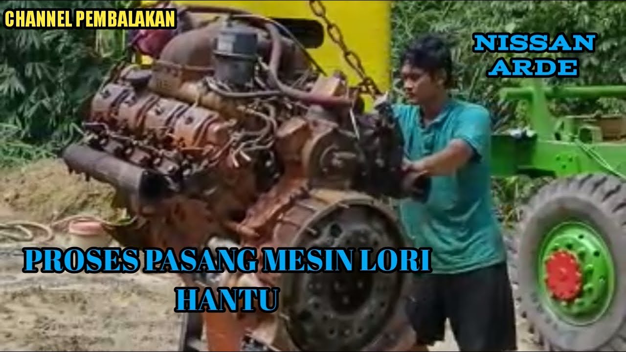 Pemasangan Mesin Lori Hantu ‼️ Nissan ARDE ‼️ Logging Trucks - YouTube