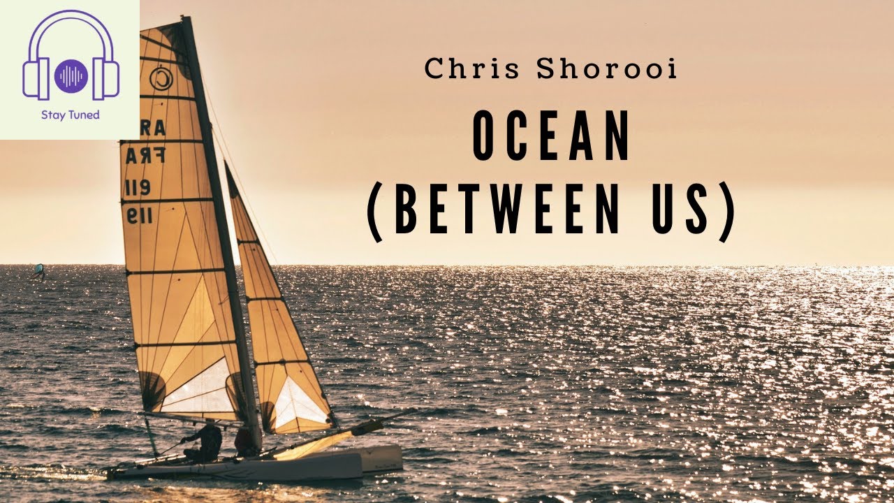 🔘Chris Shorooi - Ocean (Between Us)🔘 - YouTube