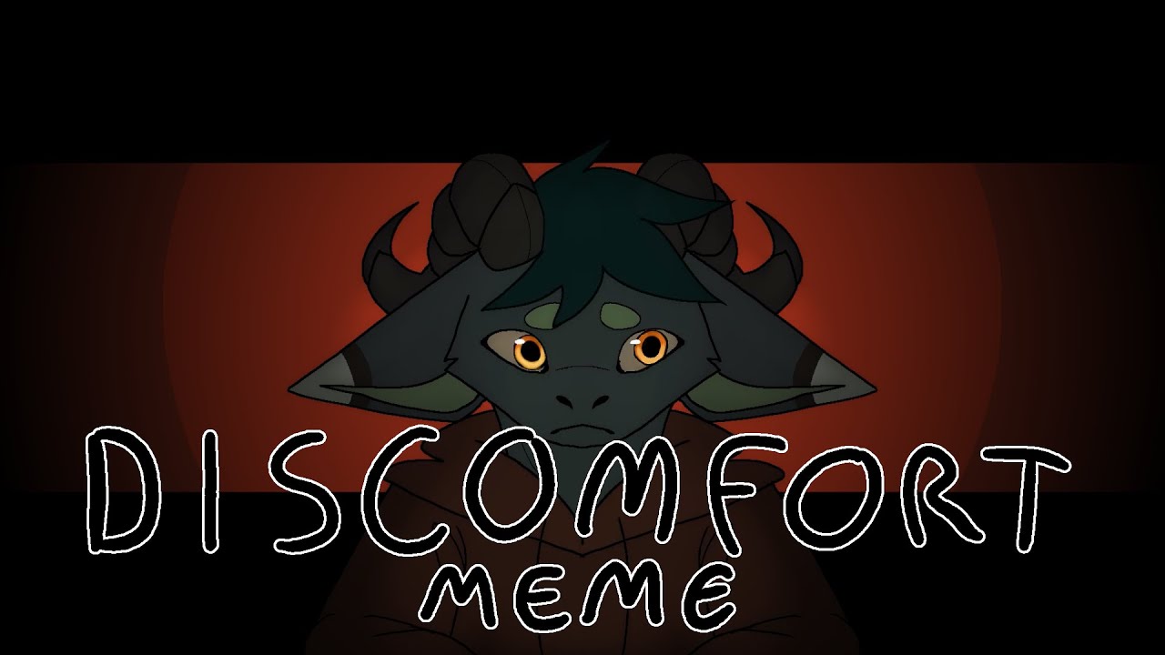 DISCOMFORT || animation meme || - YouTube