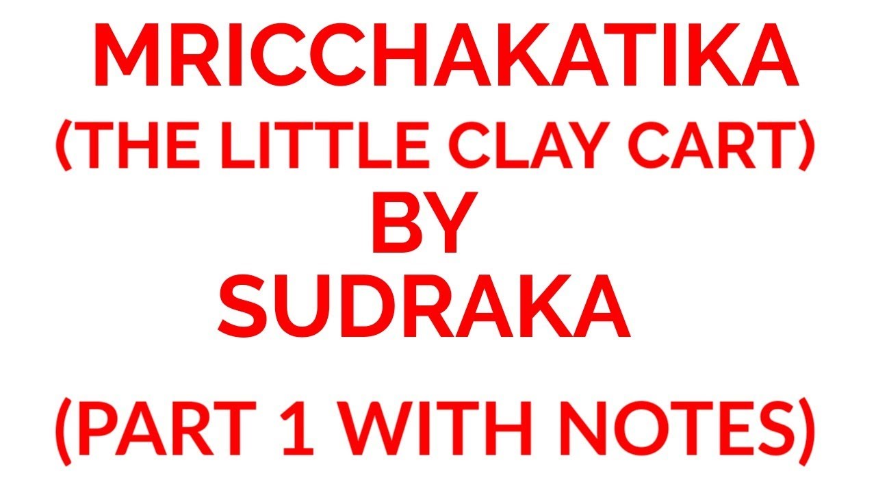 MRICCHAKATIKA FULL SUMMARY IN HINDI PART 1 || WITH NOTES || The little ...
