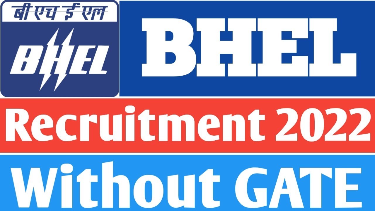 BHEL Recruitment 2022 | Without GATE | BHEL Recruitment 2022 ...