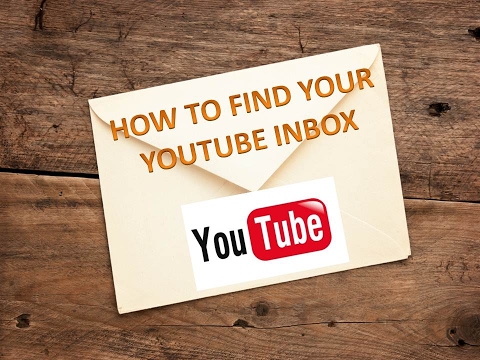 How to Find Your YouTube Inbox - 2017 ( FOR AWARENESS ) - YouTube