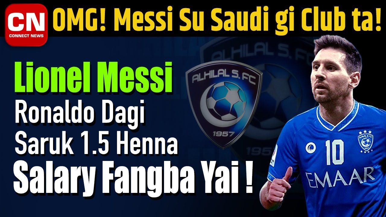 OH MY GOD! Messi Su Saudi gi Club ta I Connect News - YouTube