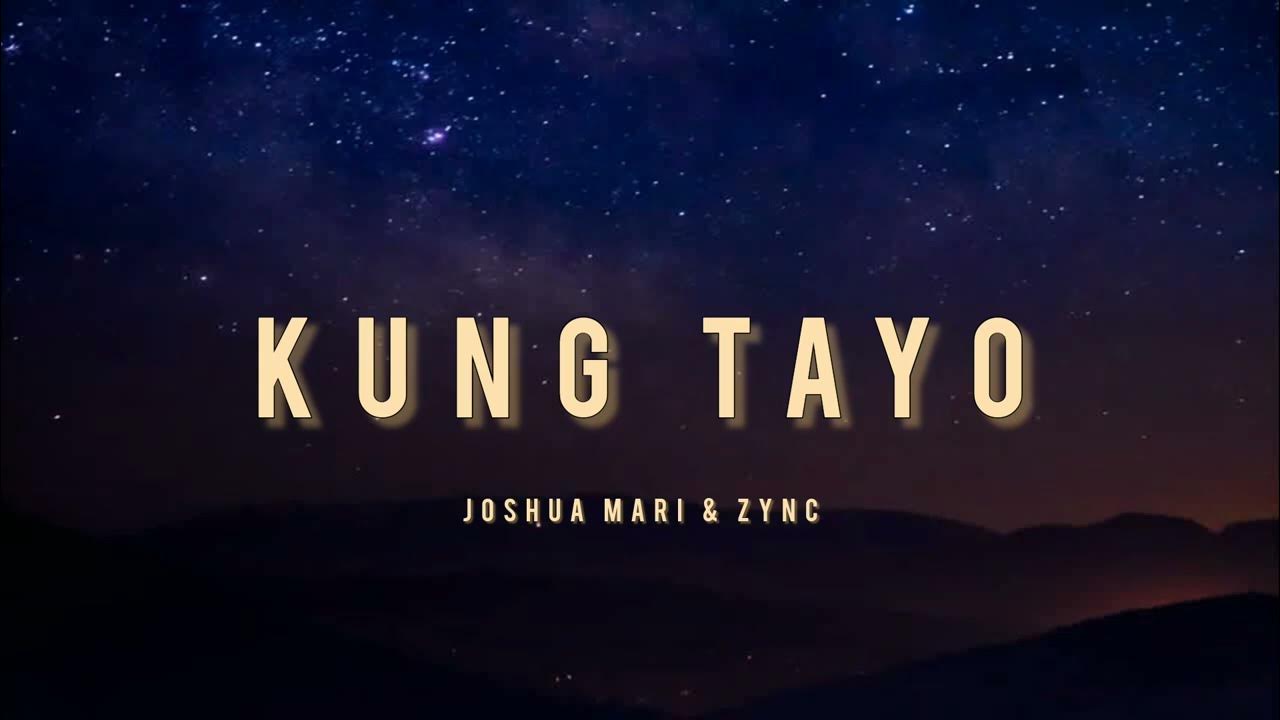 Kung Tayo - Joshua Mari & Zync | (Official Lyric Video) - YouTube