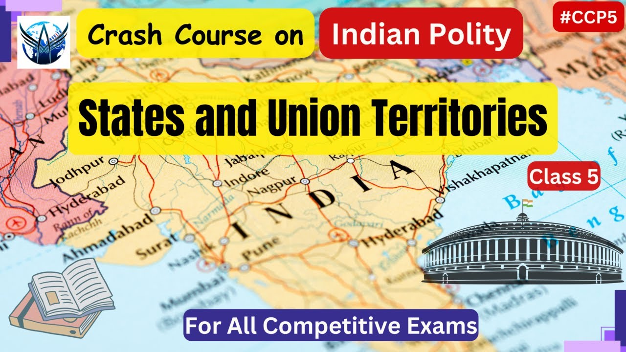 Indian Polity Simplified: A Crash Course | Part 5 | States and Union ...
