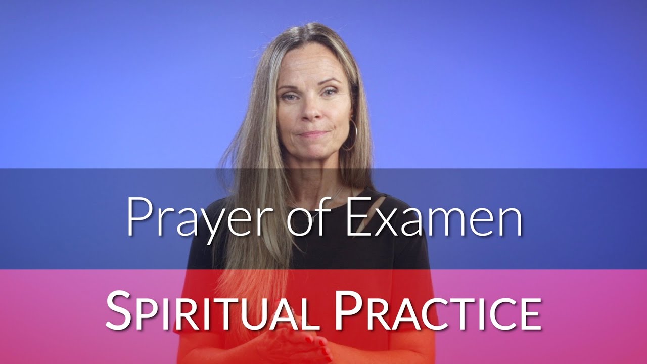 Prayer of Examen | Spiritual Practice - YouTube