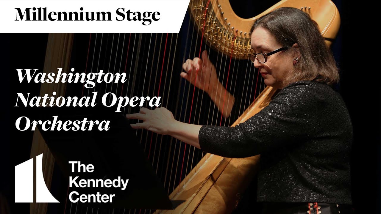 Washington National Opera Orchestra - Millennium Stage (October 10 ...