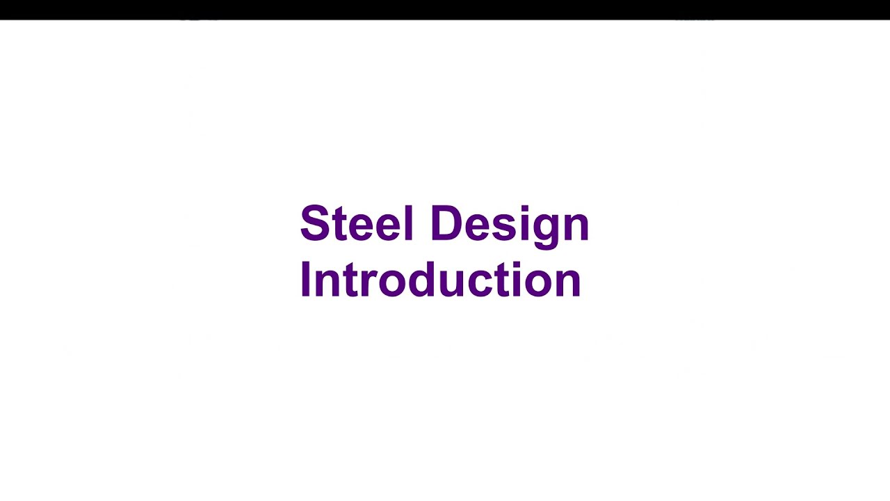 001 CE341 Steel Design: Introduction - YouTube
