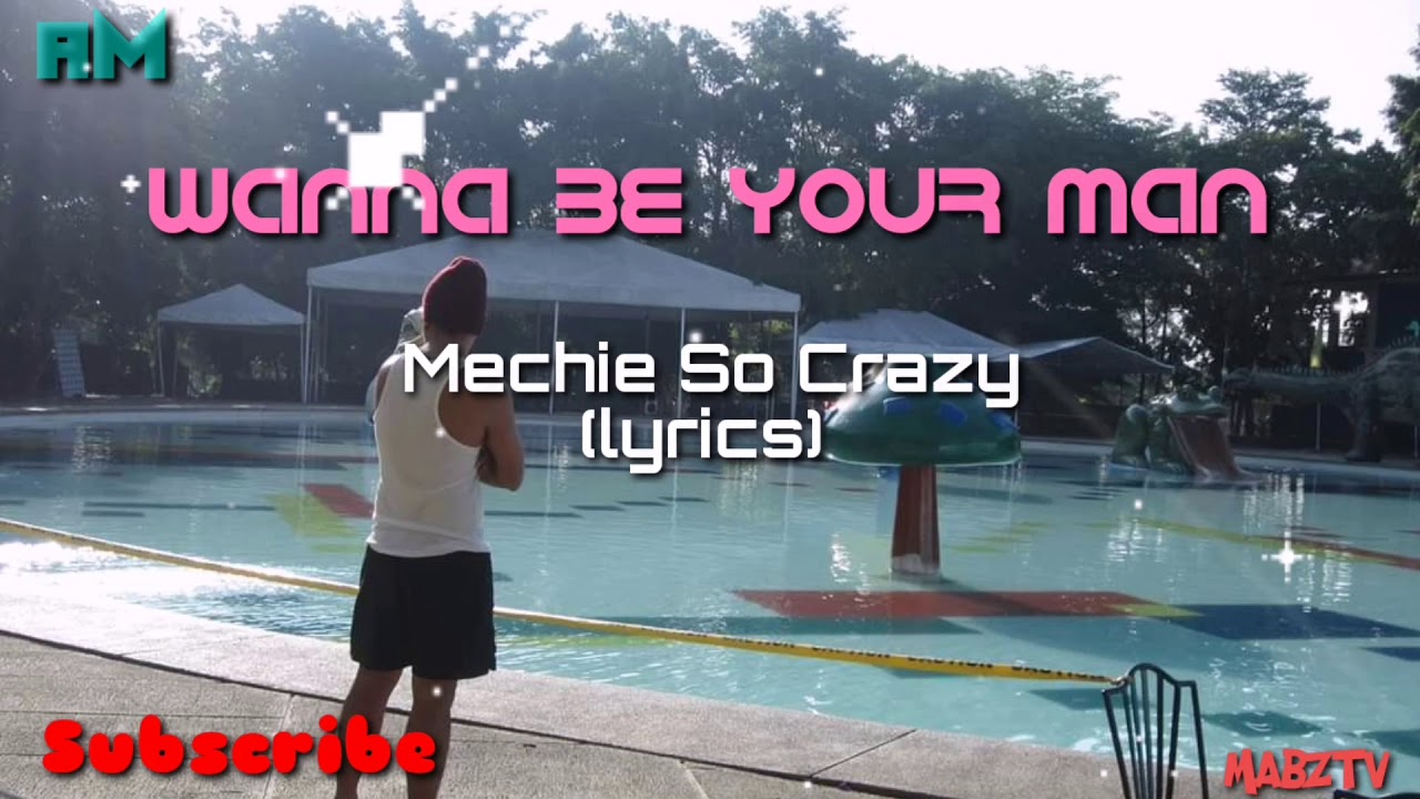 Wanna be your man - Mechie so crazy (lyrics) - YouTube