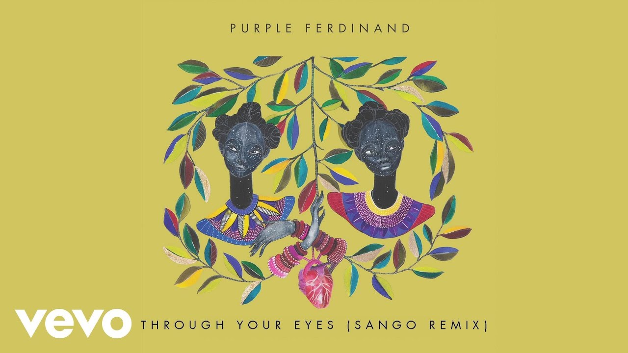 Purple Ferdinand - Through Your Eyes (Sango Remix) [Audio] - YouTube Music