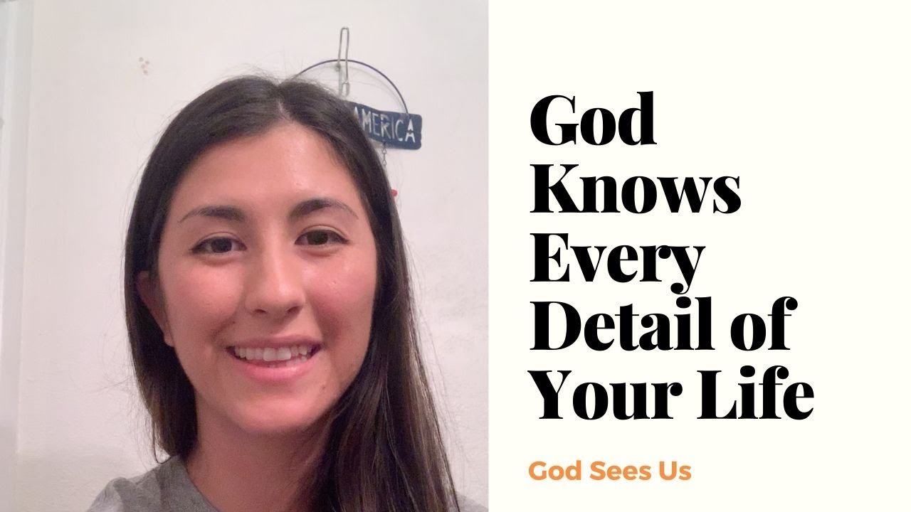 God Knows Every Detail of Your Life | God See’s Us - YouTube