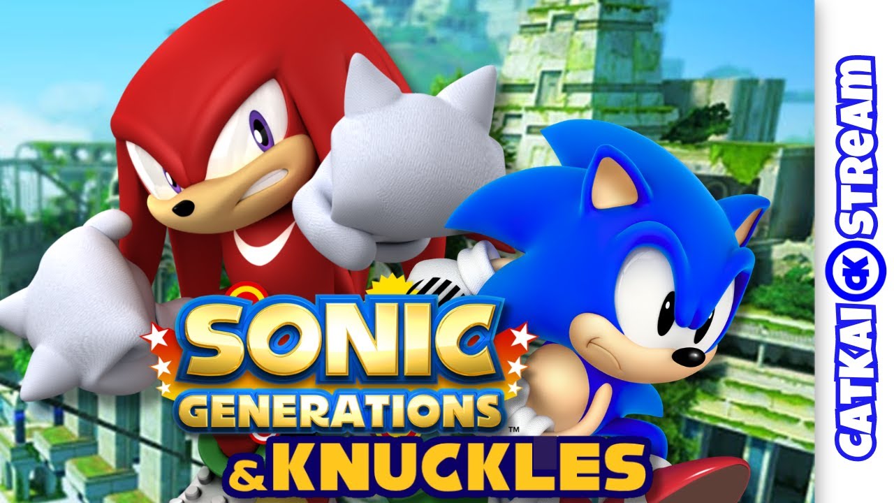 Sonic Generations & Knuckles - CatKai Livestream - YouTube