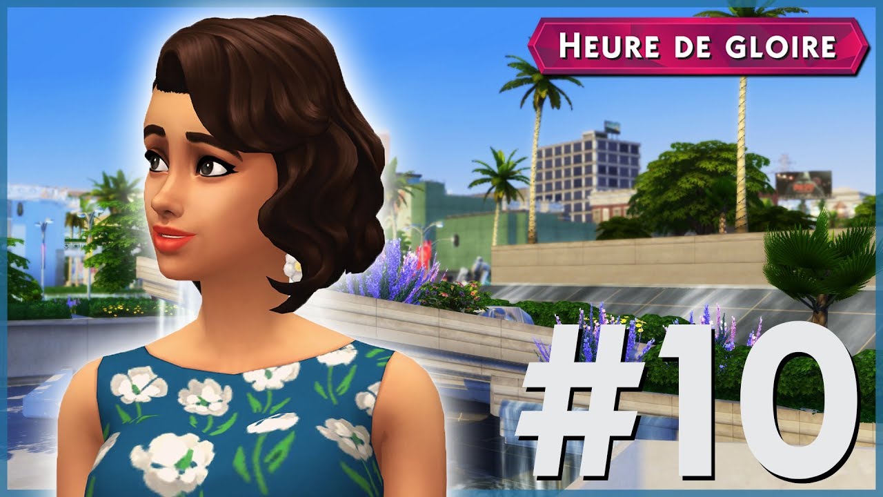 Let's Play Les Sims 4 Heure de Gloire ⭐ | #10 Reprenons ! - YouTube
