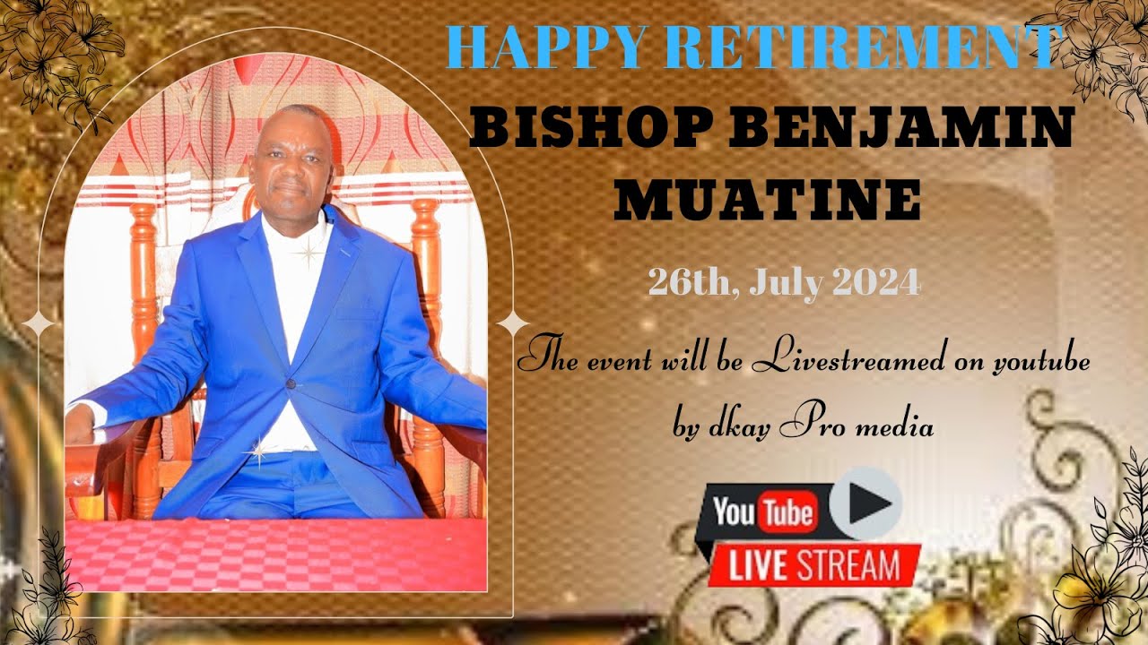 CELEBRATION RETIREMENT OF DR, BISHOP BEJAMIN MUATINE - YouTube