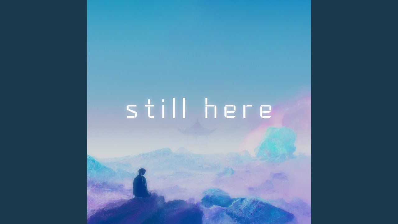 still here - YouTube
