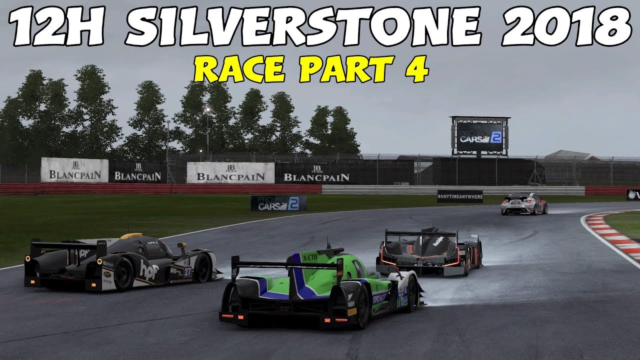 12H SILVERSTONE 2018 / Race Part 4 • GT/PROTO • 24H SERIES 2018 - YouTube