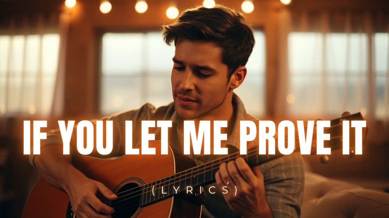 If You Let Me Prove It – A Love Worth Fighting For (Emotional Acoustic ...