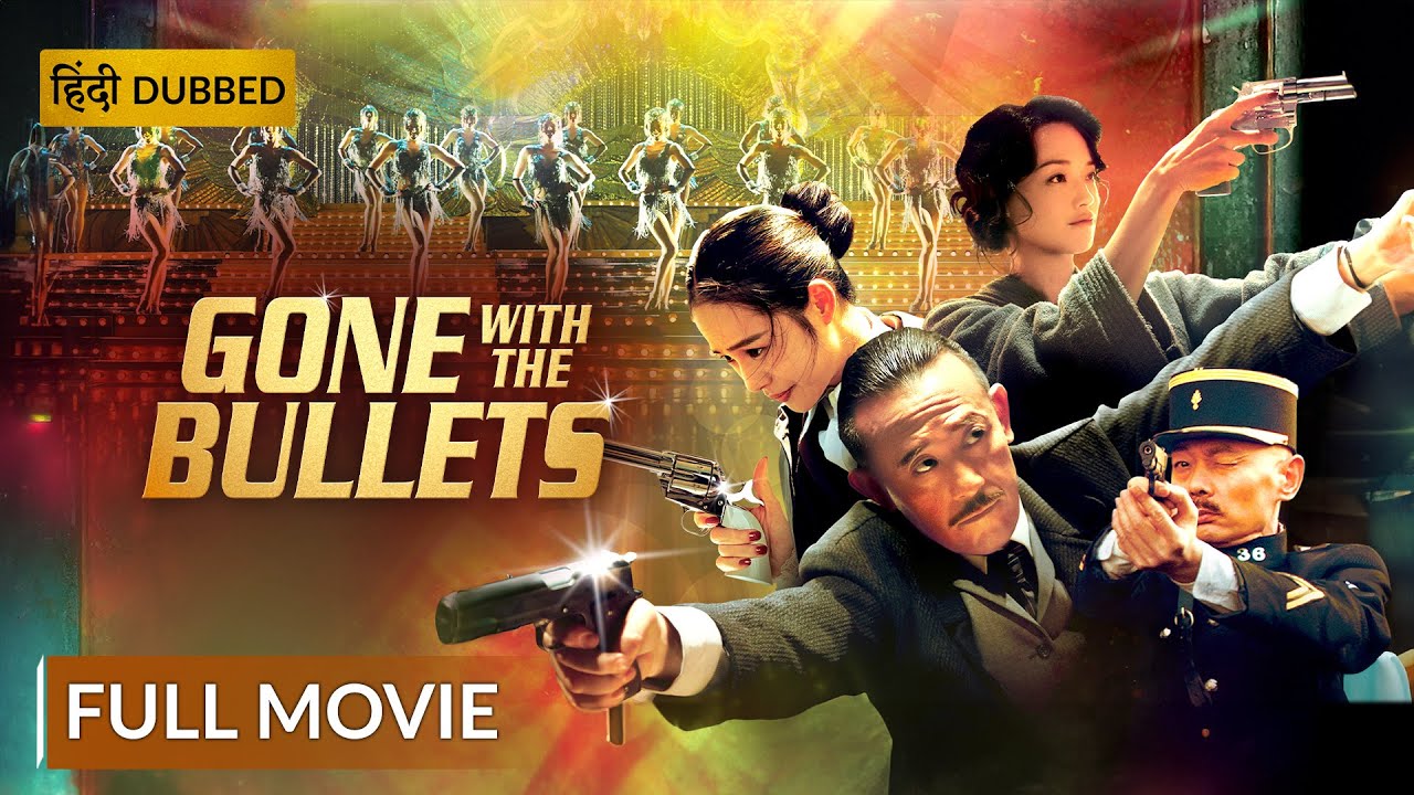 GONE WITH THE BULLETS | Chinese Movie Hindi Dubbed | Action Movie ...