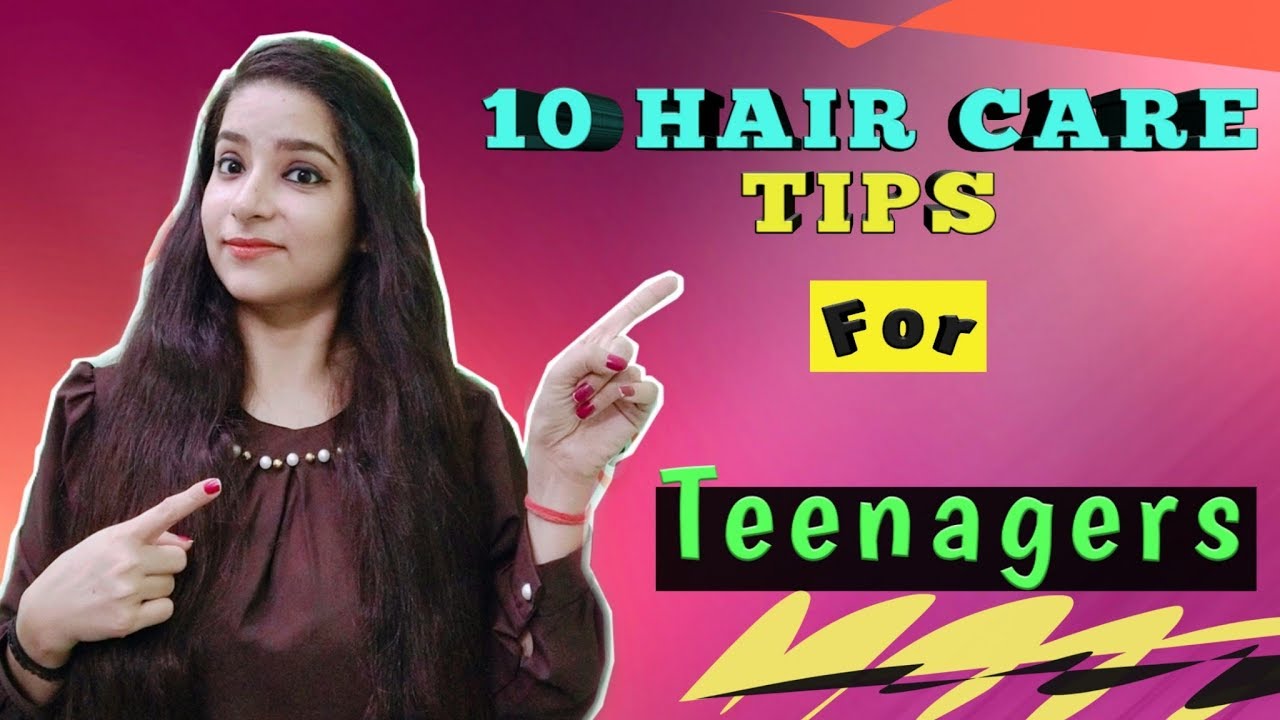 10 Hair Care tips for teenagers for healthy & beautiful Hair | Admire ...
