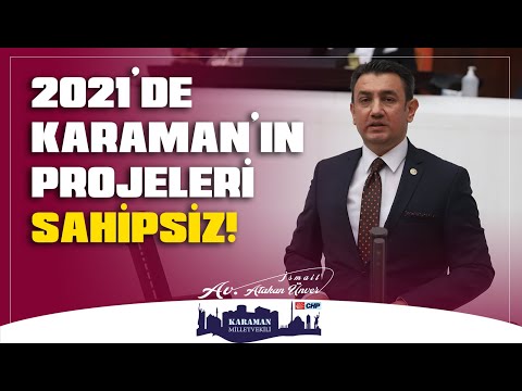 2021'DE KARAMAN'IN PROJELERİ SAHİPSİZ BIRAKILMIŞTIR