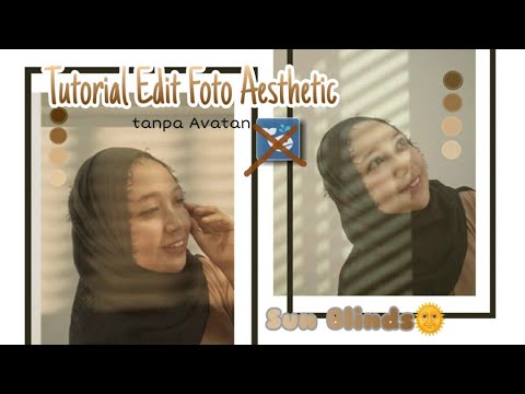 TUTORIAL EDIT FOTO AESTHETIC SUN BLINDS EFFECT 🌞| TANPA AVATAN | TANPA ...