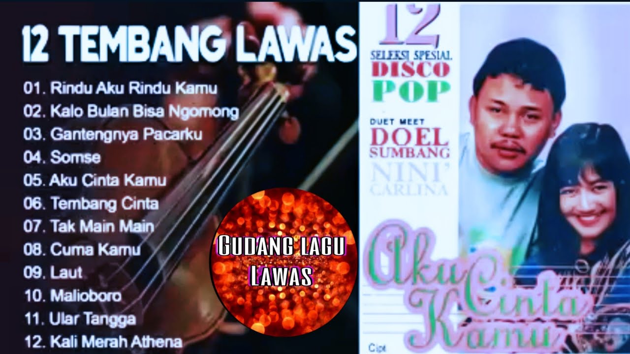 DOEL SUMBANG DAN NINI CARLINA- 12 TEMBANG LAWAS- Rindu Aku Rindu Kamu ...