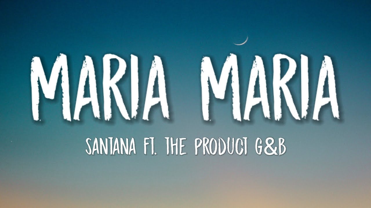 Santana - Maria Maria (Lyrics) ft. The Product G&B - YouTube