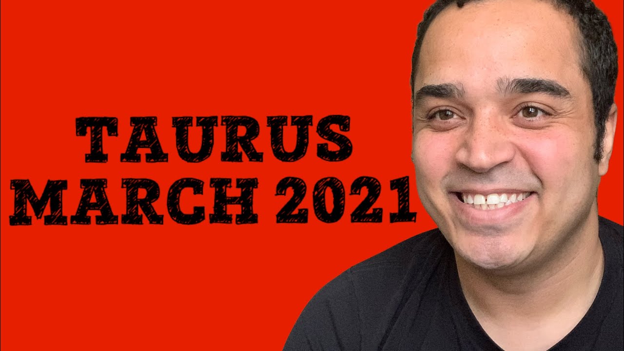 Taurus! They’re Heart Broken Over This! You Must Watch! March 2021 ...