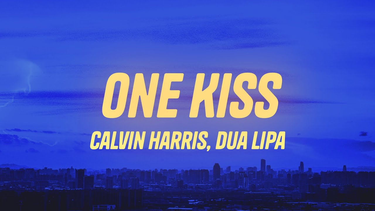 Calvin Harris, Dua Lipa - One Kiss (Lyrics) - YouTube