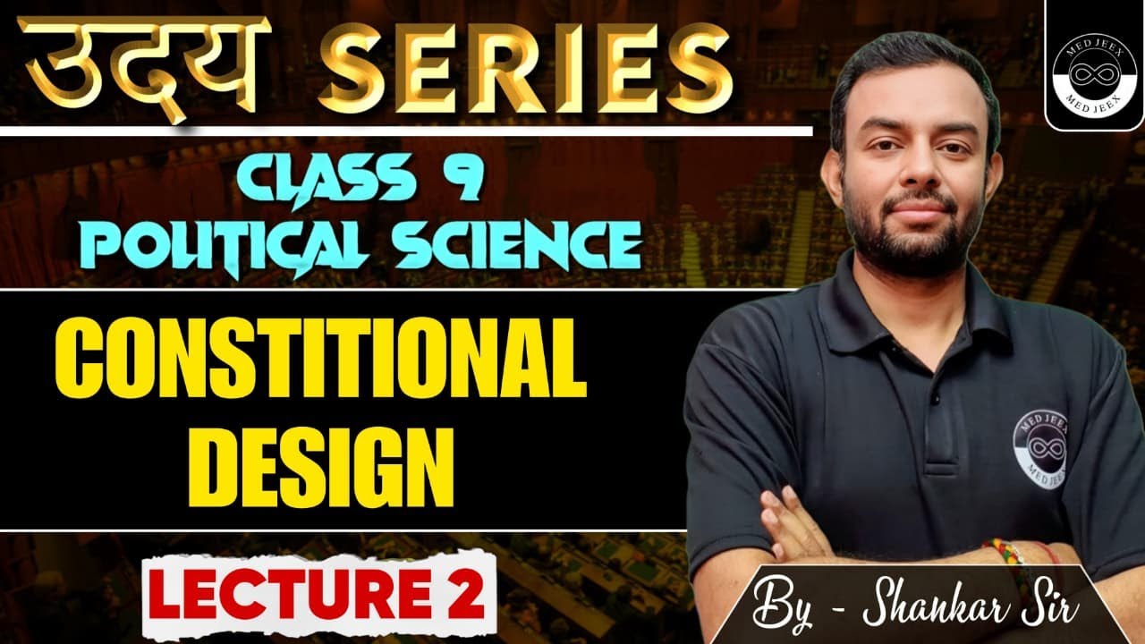 Constitutional Design | Class 9 Political Science | Lecture 2 | By ...