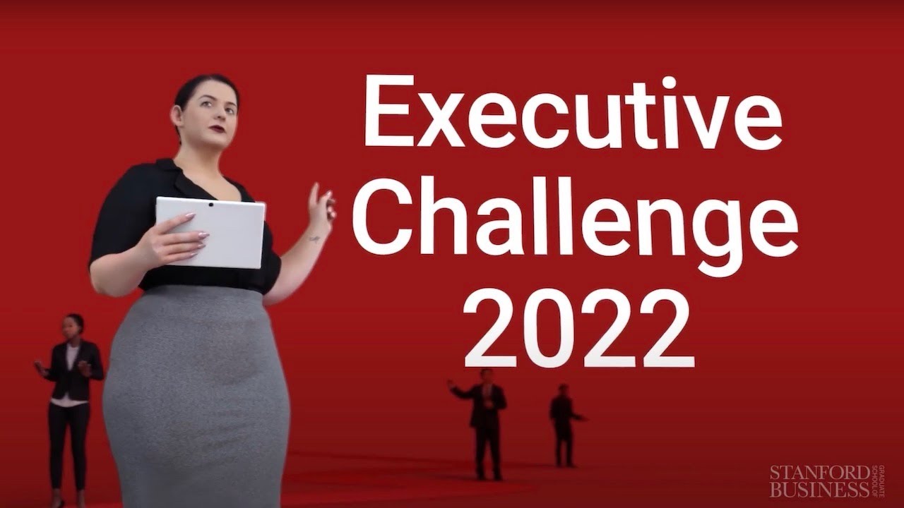 Stanford GSB MBA Executive Challenge 2022 - YouTube