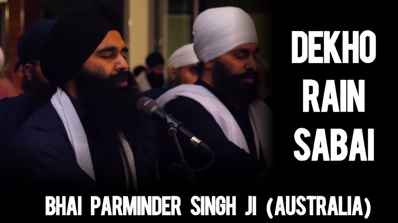 Dekho Rain Sabai Akj Kirtan Bhai Parminder Singh Ji Australia