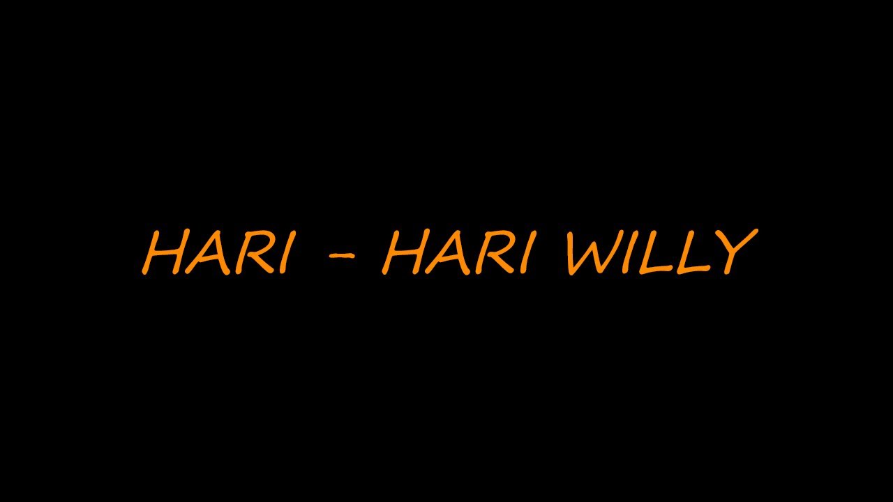 Hari - Hari Willy (HHW) - YouTube