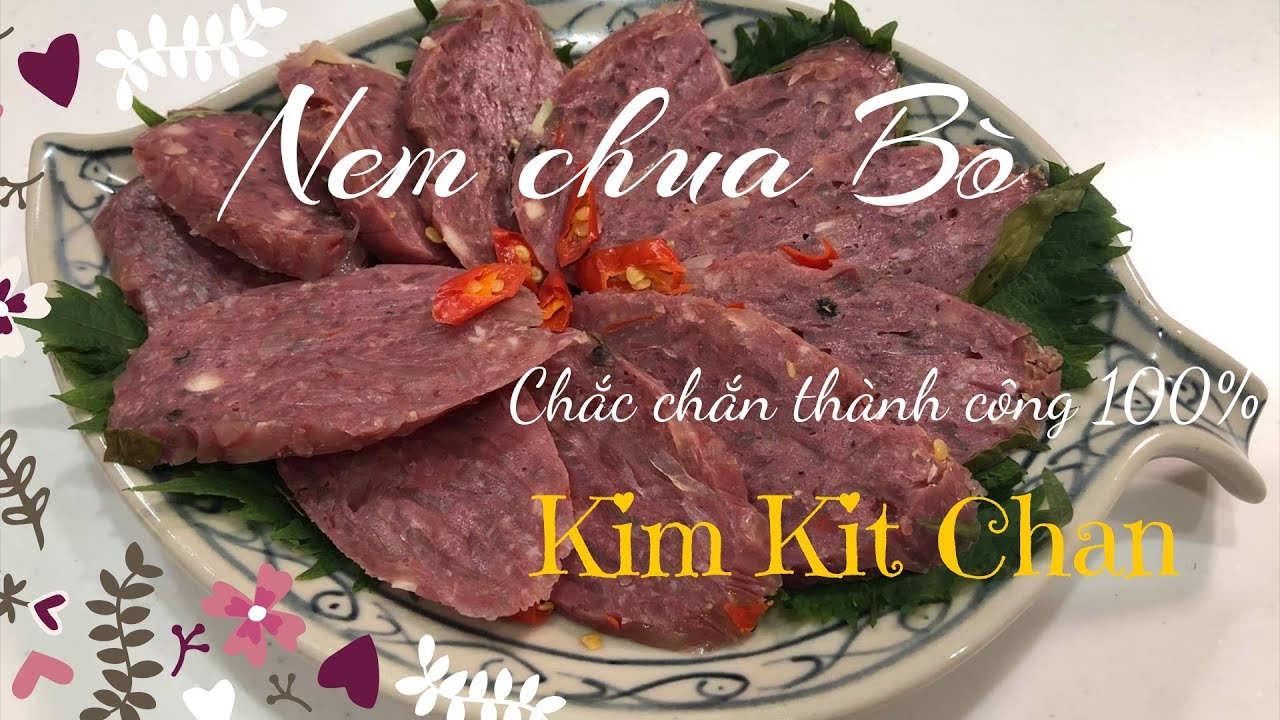 Kim Kit Chan - Nem chua bò 100% thành công/Vietnamese fermented beef ...