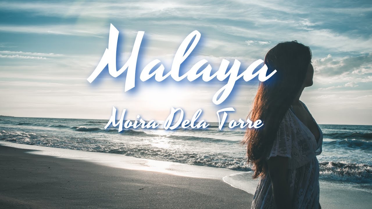 Moira Dela Torre - Malaya (Lyrics) - YouTube