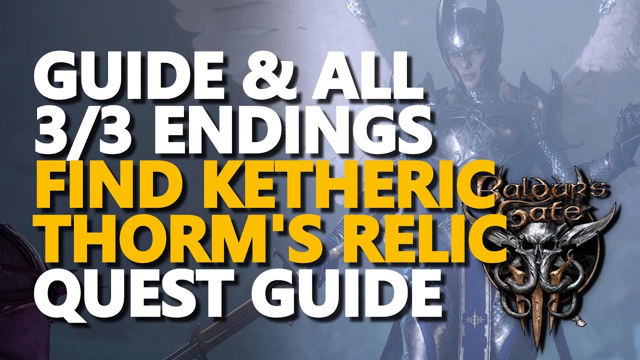 Find Ketheric Thorm's Relic Full Quest Walkthrough Baldur's Gate 3 ...